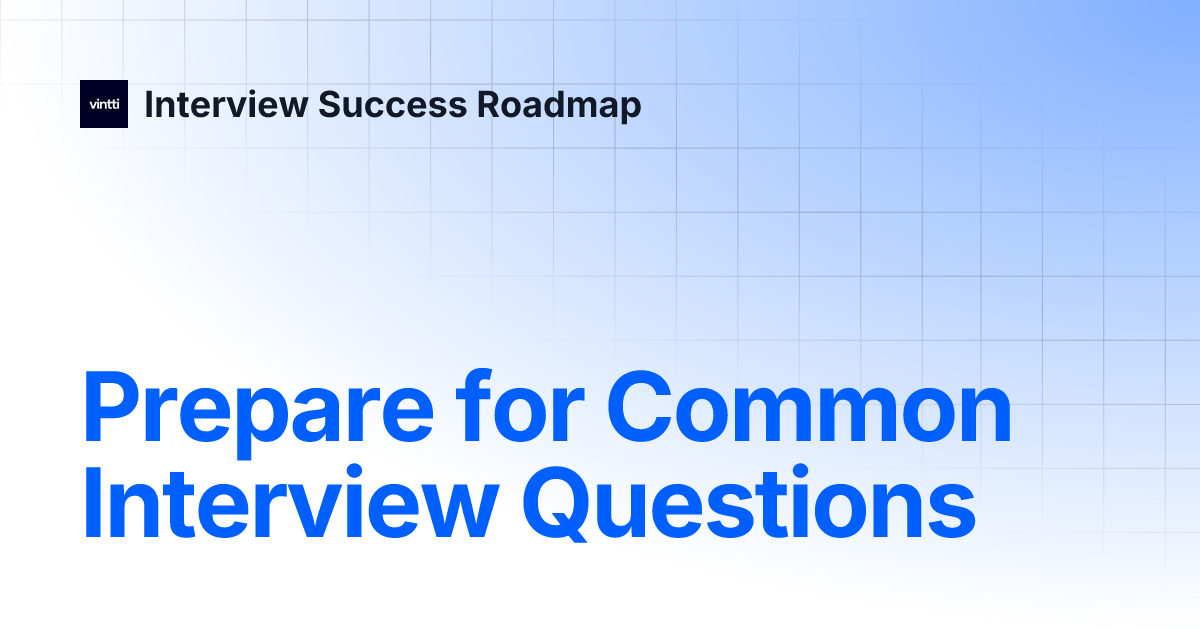 Prepare for Common Interview Questions | Interview Success Roadmap