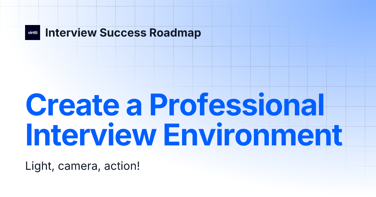 Create a Professional Interview Environment | Interview Success Roadmap